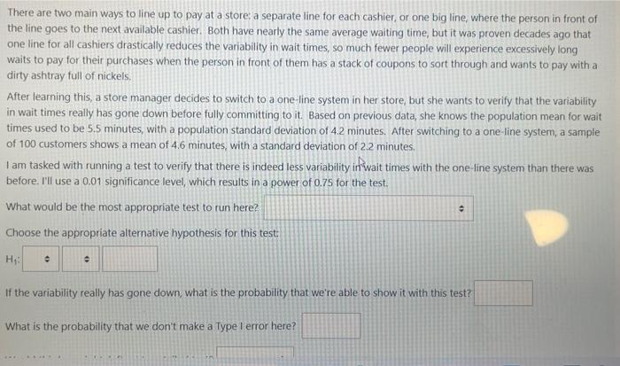Solved There are two main ways to line up to pay at a store: | Chegg.com