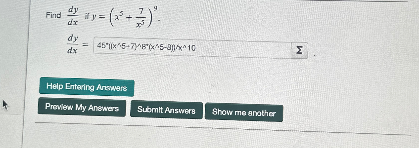 Solved Find dydx ﻿if y=(x5+7x5)9dd | Chegg.com