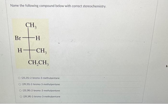 Solved Name the following compound below with correct | Chegg.com