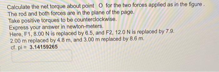 Solved Calculate the net torque about point O for the two | Chegg.com