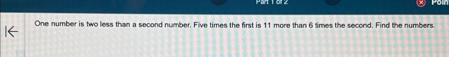 Solved One number is two less than a second number. Five | Chegg.com