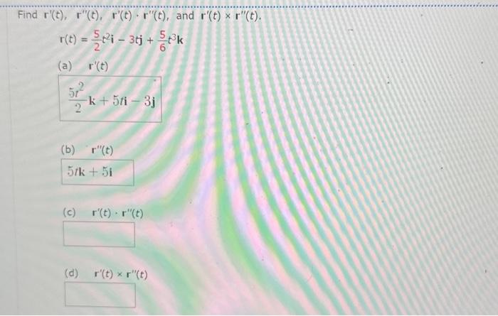 Solved Find r′(t),r′′(t),r′(t)⋅r′′(t), and r′(t)×r′′(t). | Chegg.com