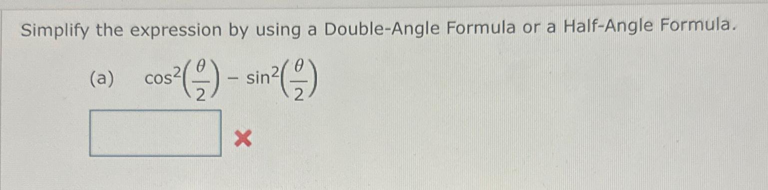 Solved Simplify the expression by using a Double-Angle | Chegg.com