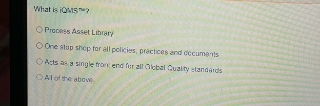 Solved What is iQMS ?TM ?Process Asset LibraryOne stop shop | Chegg.com