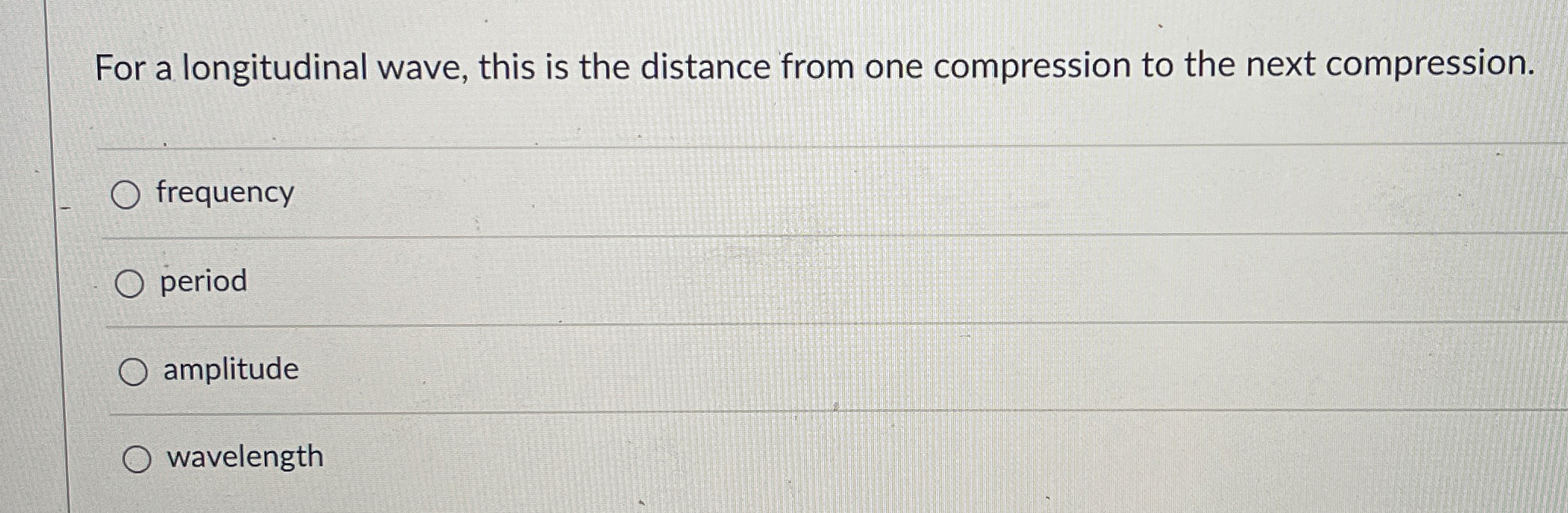 Solved For a longitudinal wave, this is the distance from | Chegg.com