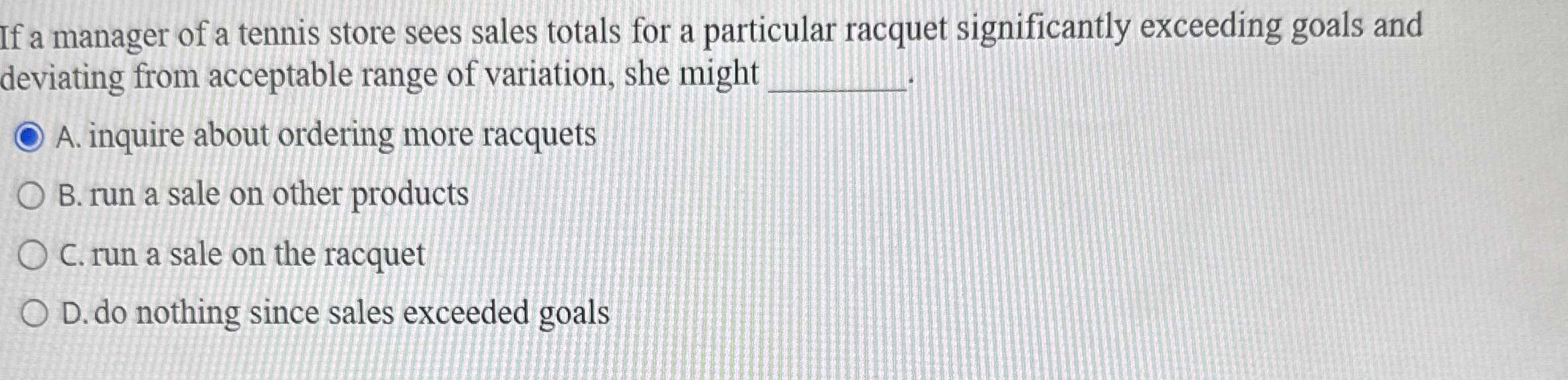 Solved If a manager of a tennis store sees sales totals for | Chegg.com
