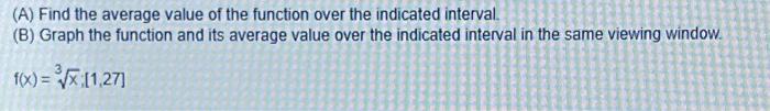 Solved (A) Find the average value of the function over the | Chegg.com