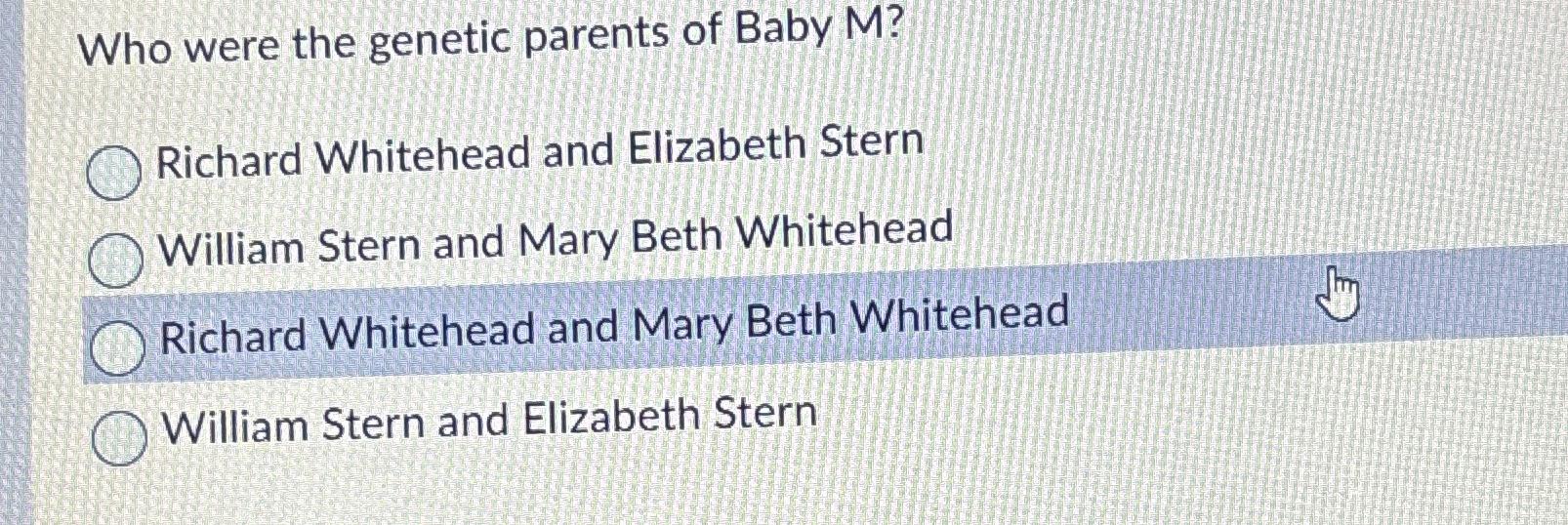 Solved Who were the genetic parents of Baby M?Richard | Chegg.com