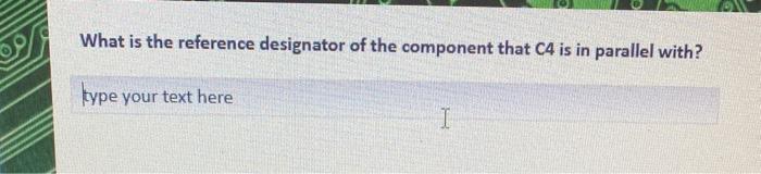 Solved What is the reference designator of the component | Chegg.com