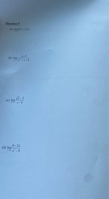 Solved Ouestion 5 (a) lim(3x−21) (b) limx→+3x2+x+6x+3 (c) | Chegg.com