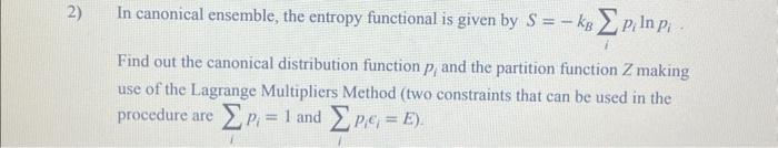Solved In canonical ensemble, the entropy functional is | Chegg.com