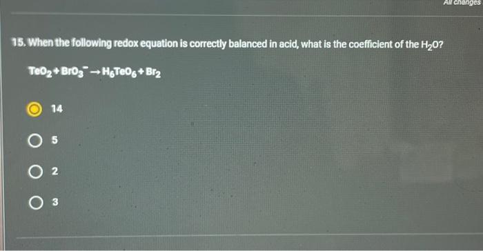Solved 15. When the following redox equation is correctly | Chegg.com