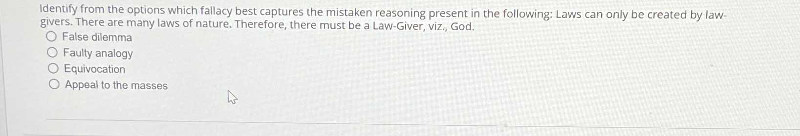 Solved Identify from the options which fallacy best captures | Chegg.com