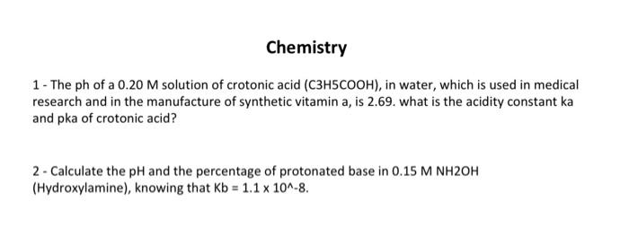 Solved Chemistry 1 - The ph of a 0.20 M solution of crotonic | Chegg.com