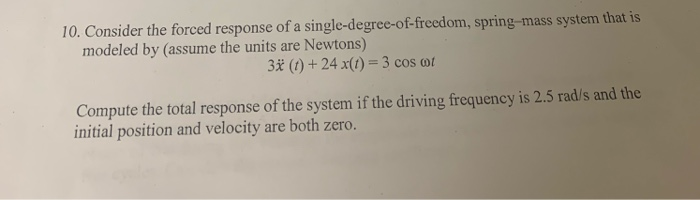 Solved 10. Consider the forced response of a | Chegg.com