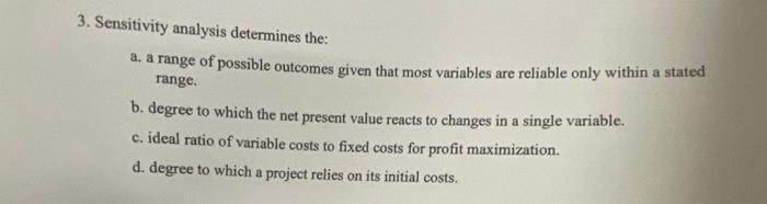 Solved 3. Sensitivity analysis determines the: a. a range of | Chegg.com