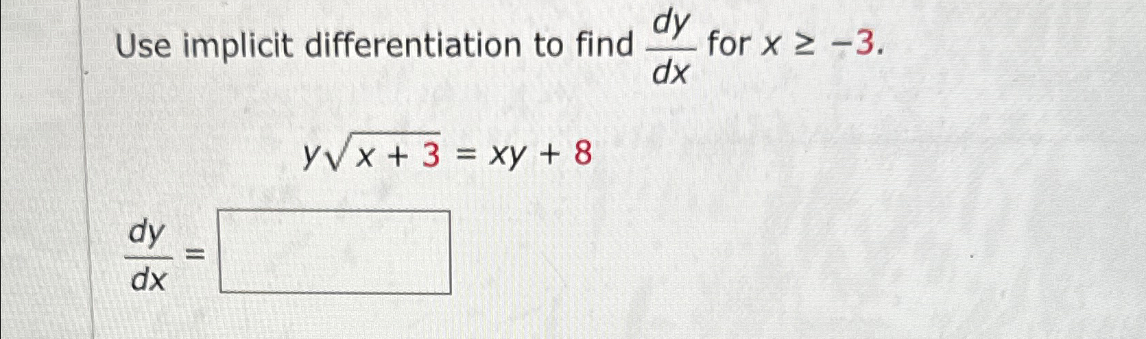 Solved Use implicit differentiation to find dydx ﻿for | Chegg.com