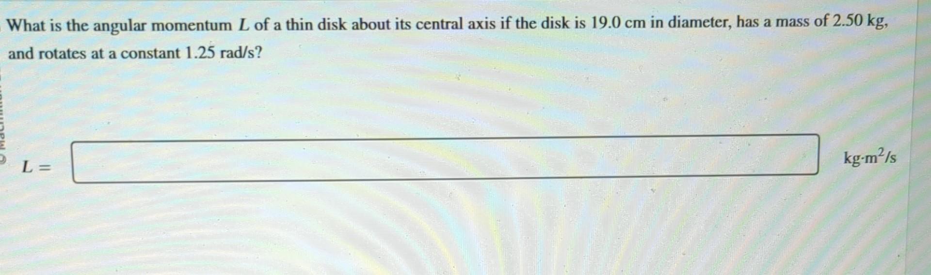 Solved What is the angular momentum L of a thin disk about | Chegg.com
