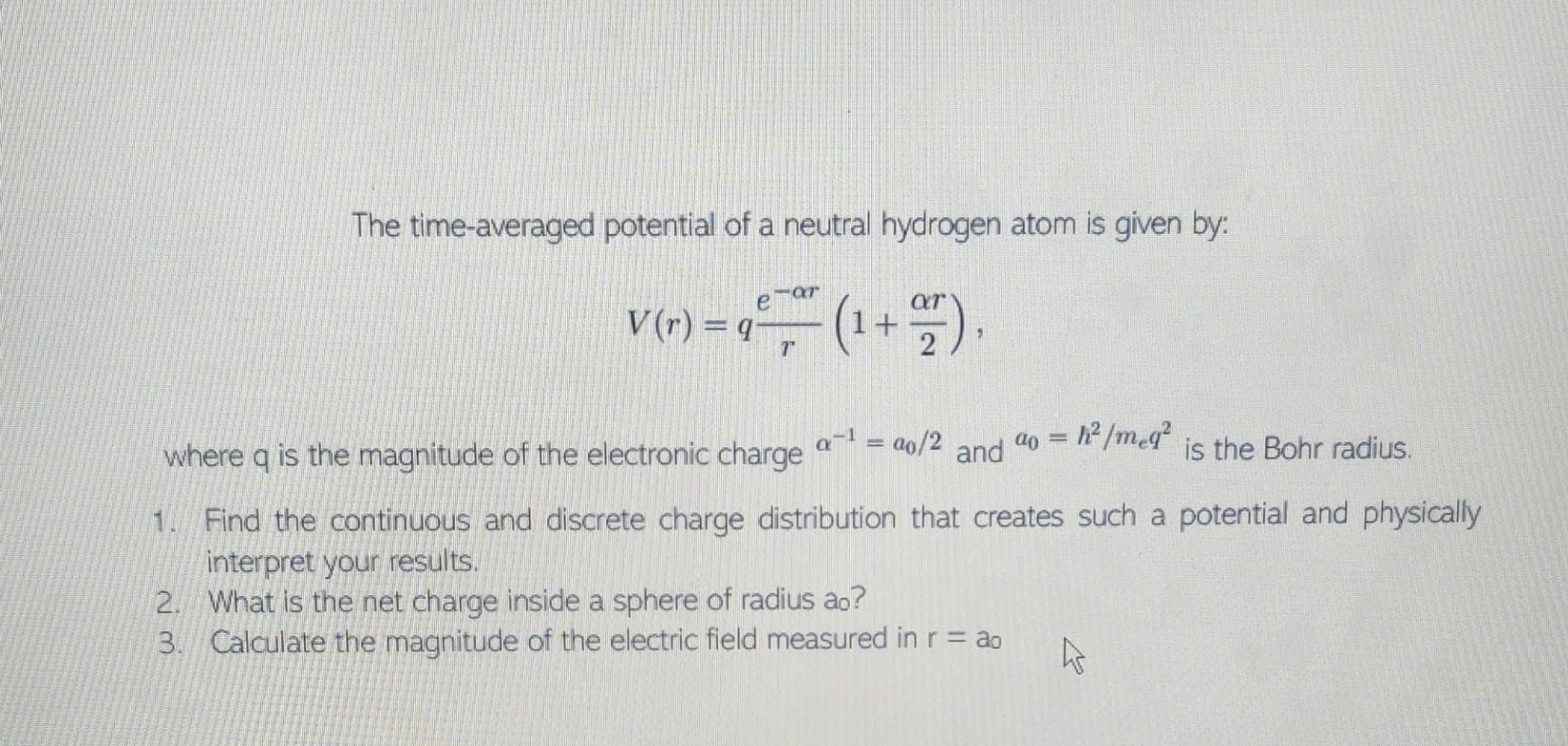 Solved The time-averaged potential of a neutral hydrogen | Chegg.com