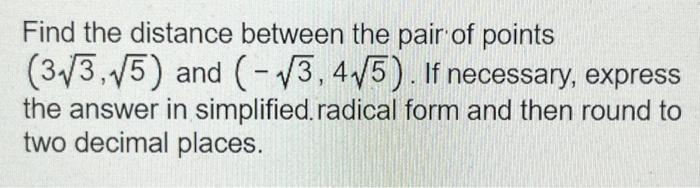 Solved Find the distance between the pair of points (3√3,√5) | Chegg.com