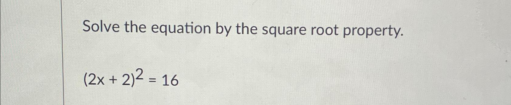 Solved Solve the equation by the square root | Chegg.com