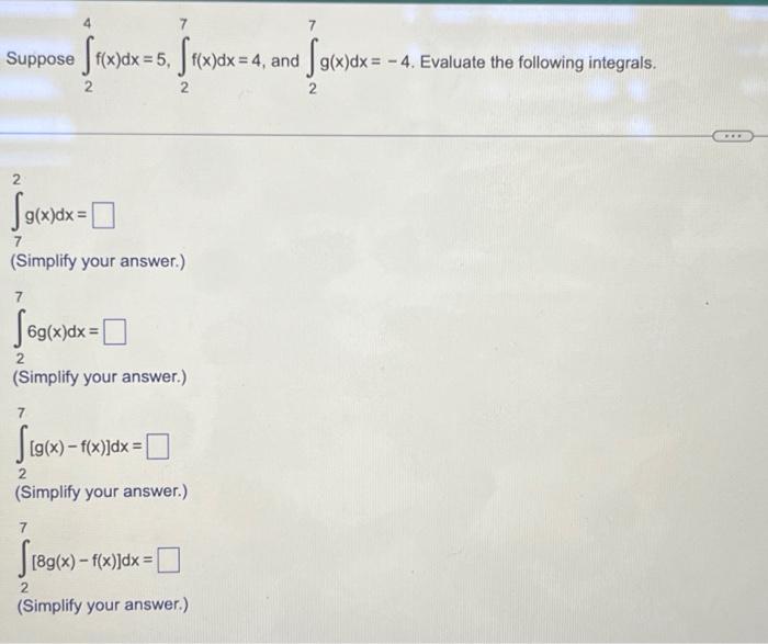 Solved Suppose ∫24f(x)dx=5,∫27f(x)dx=4, and ∫27g(x)dx=−4. | Chegg.com