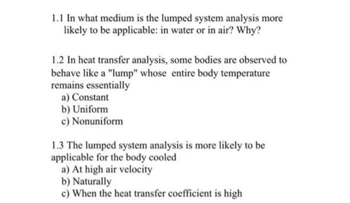 Solved 1.1 In what medium is the lumped system analysis more | Chegg.com