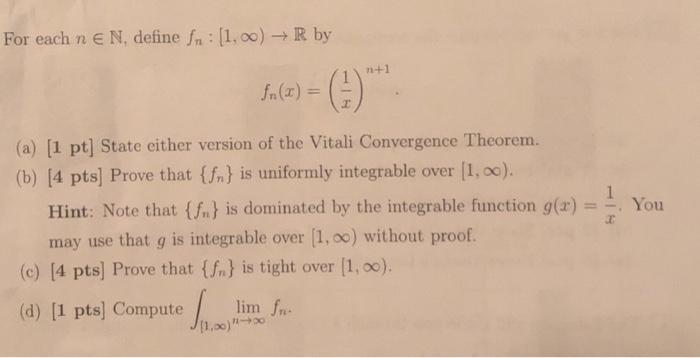 Solved For each n∈N, define fn:[1,∞)→R by fn(x)=(x1)n+1 (a) | Chegg.com