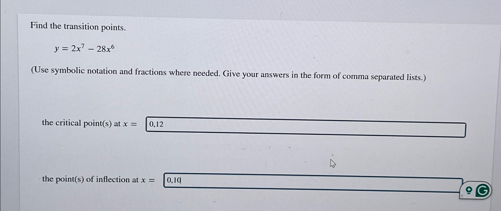 Solved Find the transition points.y=2x7-28x6(Use symbolic | Chegg.com