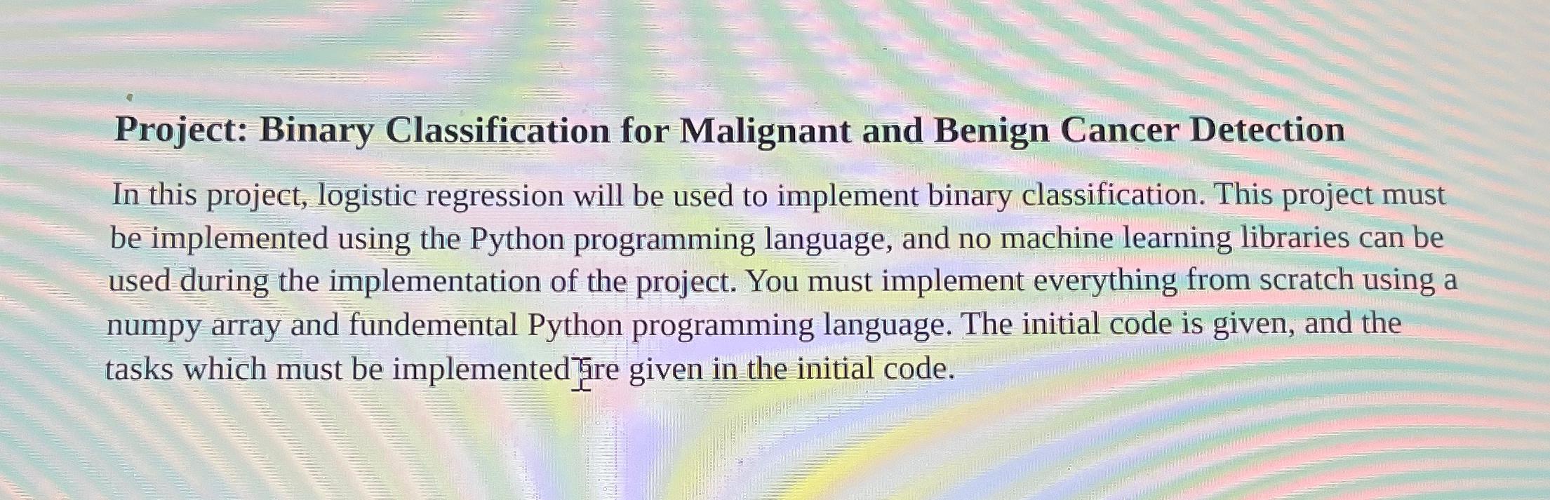 Solved Project: Binary Classification for Malignant and | Chegg.com