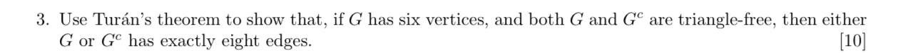 Solved Use Turán's theorem to show that, if G ﻿has six | Chegg.com