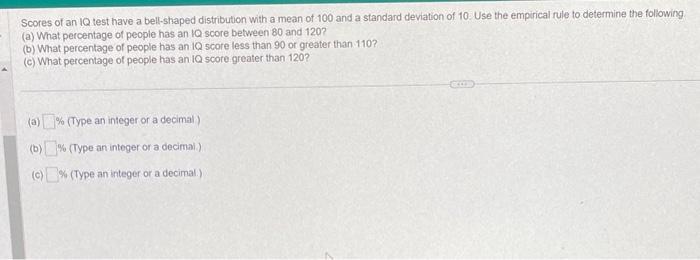 Solved Scores of an IQ test have a bell-shaped distribution | Chegg.com