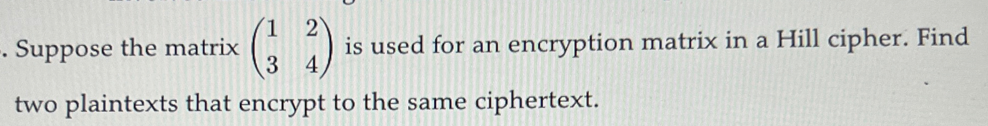 Solved Suppose the matrix ([1,2],[3,4]) ﻿is used for an | Chegg.com