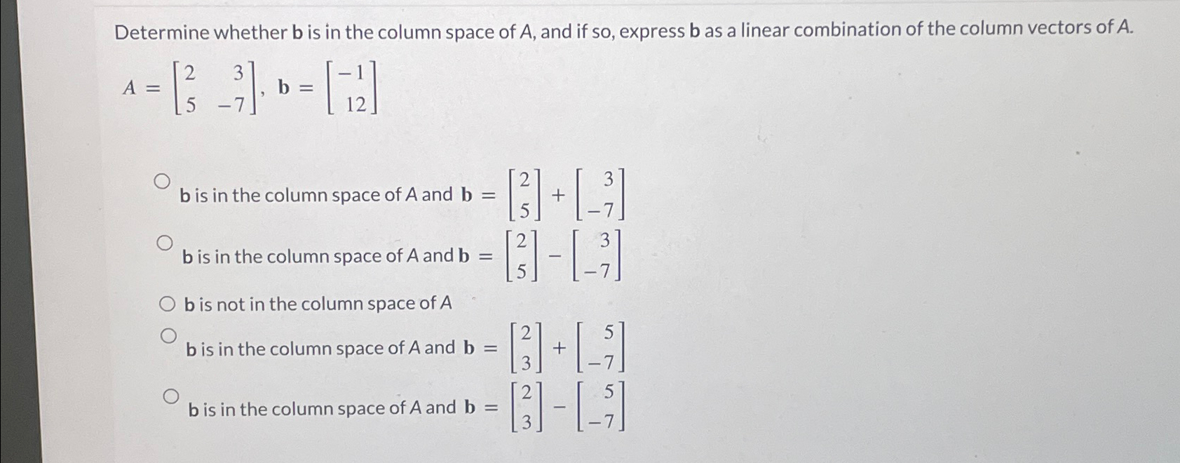Solved Determine whether b ﻿is in the column space of A, | Chegg.com