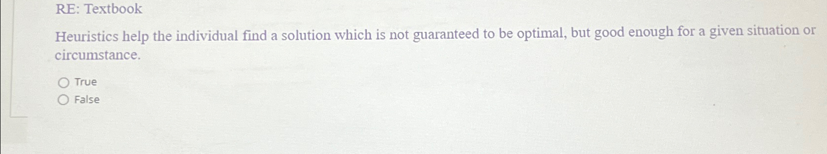 Solved RE: TextbookHeuristics help the individual find a | Chegg.com