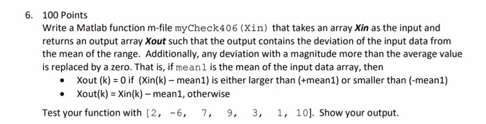 Solved Write a Matlab function m-file myCheck406(Xin) that | Chegg.com