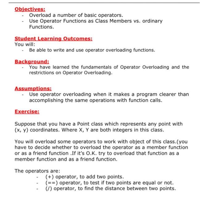 Solved Objectives: • Overload a number of basic operators. | Chegg.com