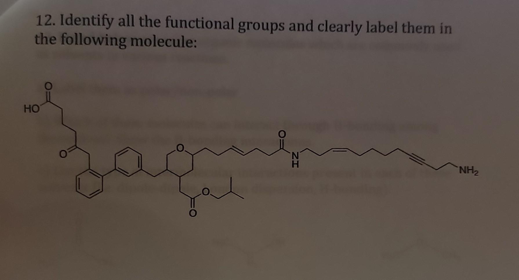 Solved 12. Identify all the functional groups and clearly | Chegg.com