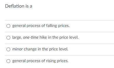 Solved Deflation is ageneral process of falling | Chegg.com