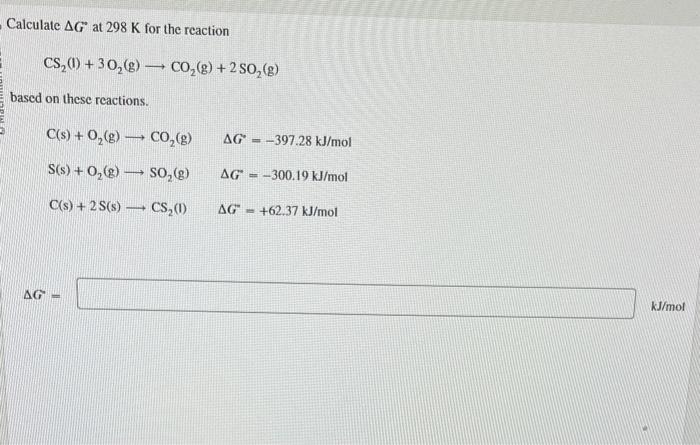 Solved Calculate ΔG′ at 298 K for the reaction CS2(l)+3O2( | Chegg.com