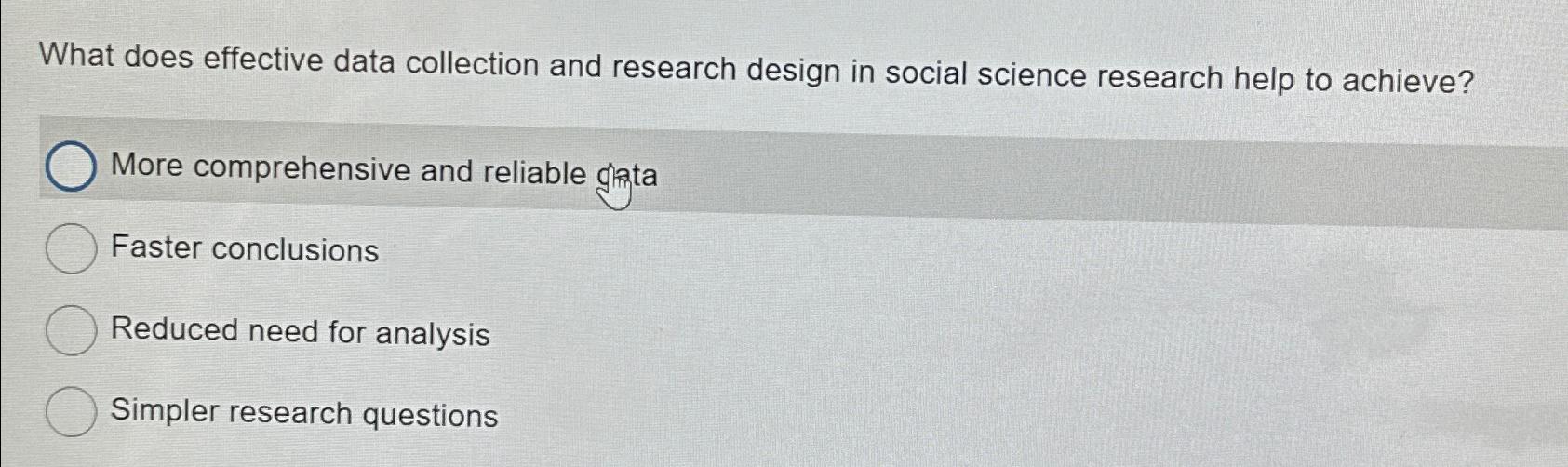 Solved What does effective data collection and research | Chegg.com