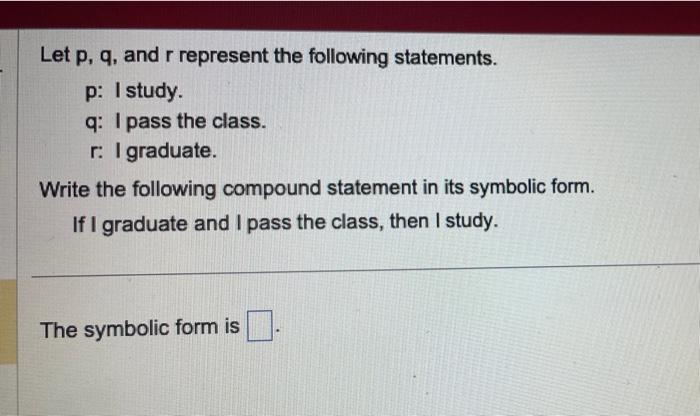 Solved Let p,q, and r represent the following statements. p: | Chegg.com