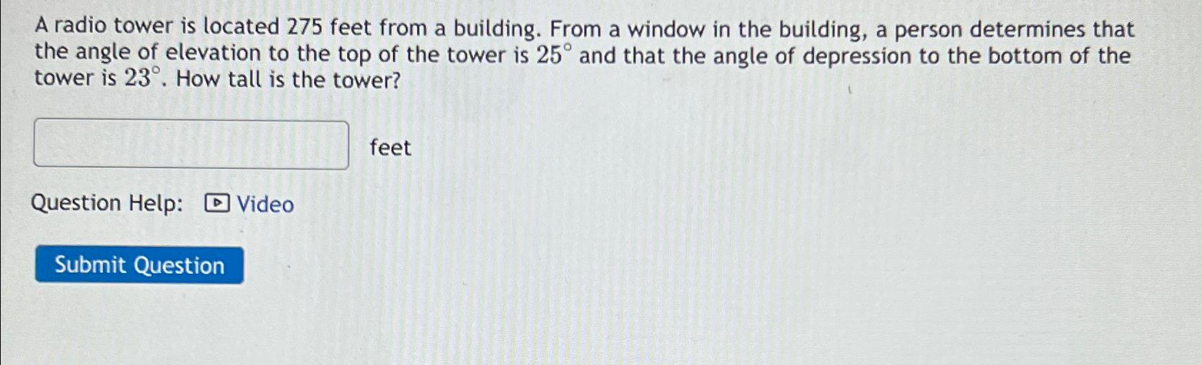 Solved A radio tower is located 275 ﻿feet from a building. | Chegg.com