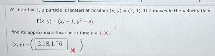Solved At time t=1, a particle is located at position | Chegg.com