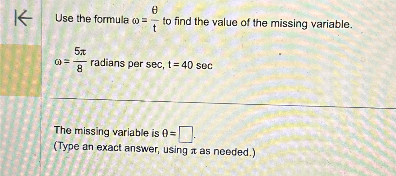 Solved Use the formula ω=θt ﻿to find the value of the | Chegg.com