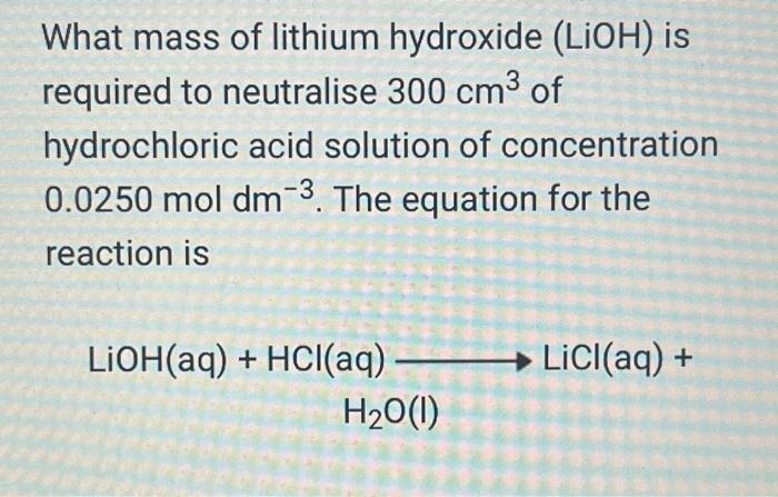 Solved What mass of lithium hydroxide (LiOH) is required to | Chegg.com
