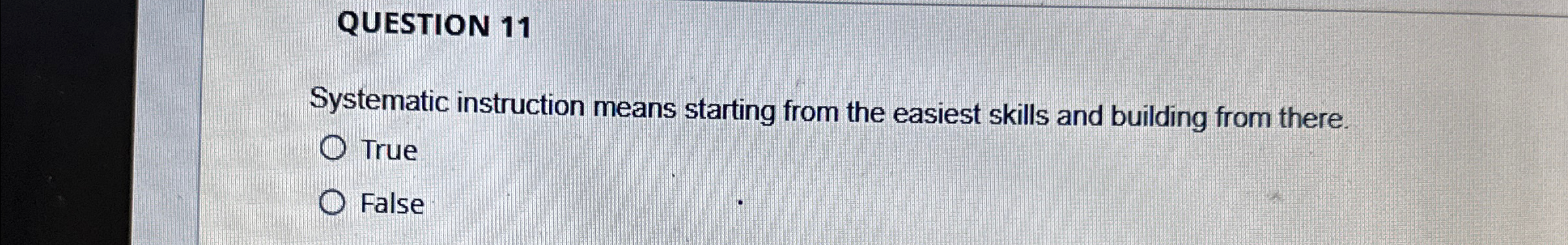 Solved QUESTION 11Systematic instruction means starting from | Chegg.com