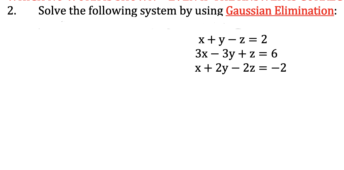 Solved Solve the following system by using Gaussian | Chegg.com