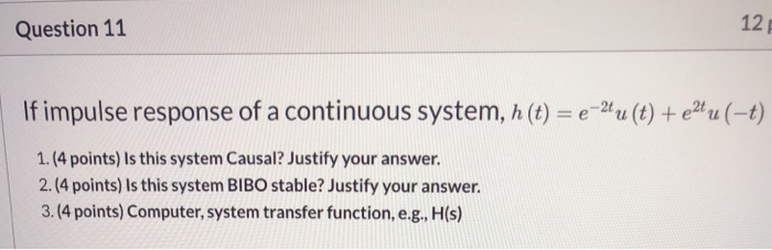 Solved Question 11 12F If impulse response of a continuous | Chegg.com