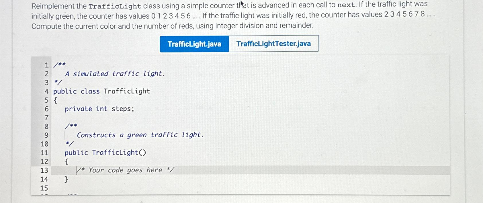Solved Reimplement the TrafficLight class using a simple | Chegg.com